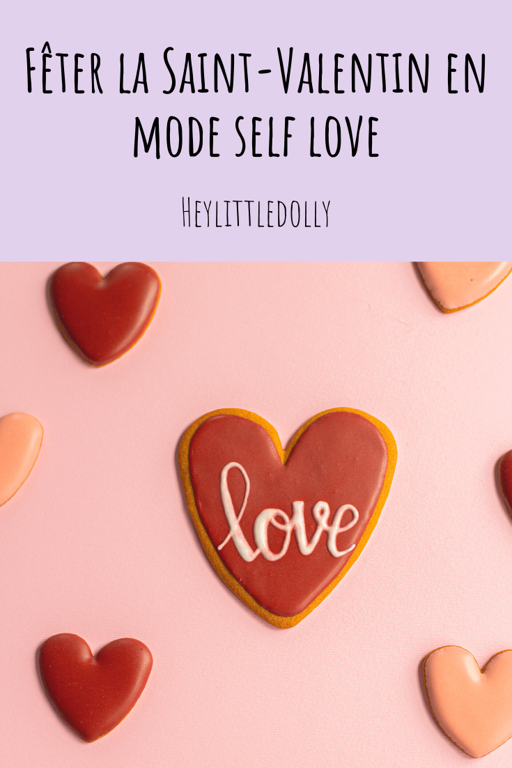 Fêter la Saint-Valentin en mode self love - Hey Little Dolly